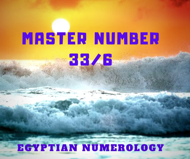 EGYPTIAN NUMEROLOGY; MASTER NUMBER 33/6 – Egyptian Numerology