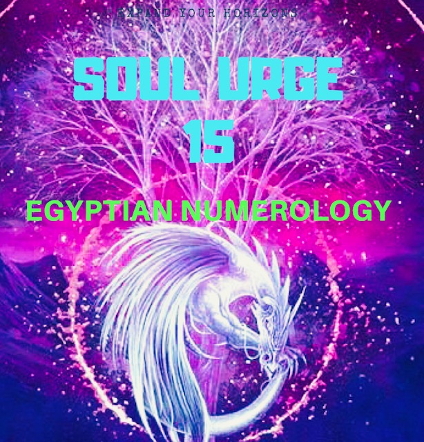 EGYPTIAN NUMEROLOGY; SOUL URGE NUMBER 15 – Egyptian Numerology