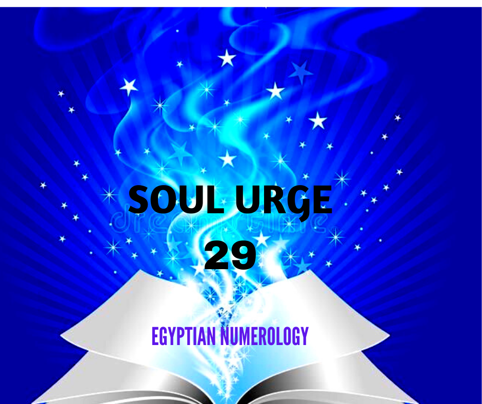 SOUL URGE NUMBER 29 EGYPTIAN NUMEROLOGY – Egyptian Numerology